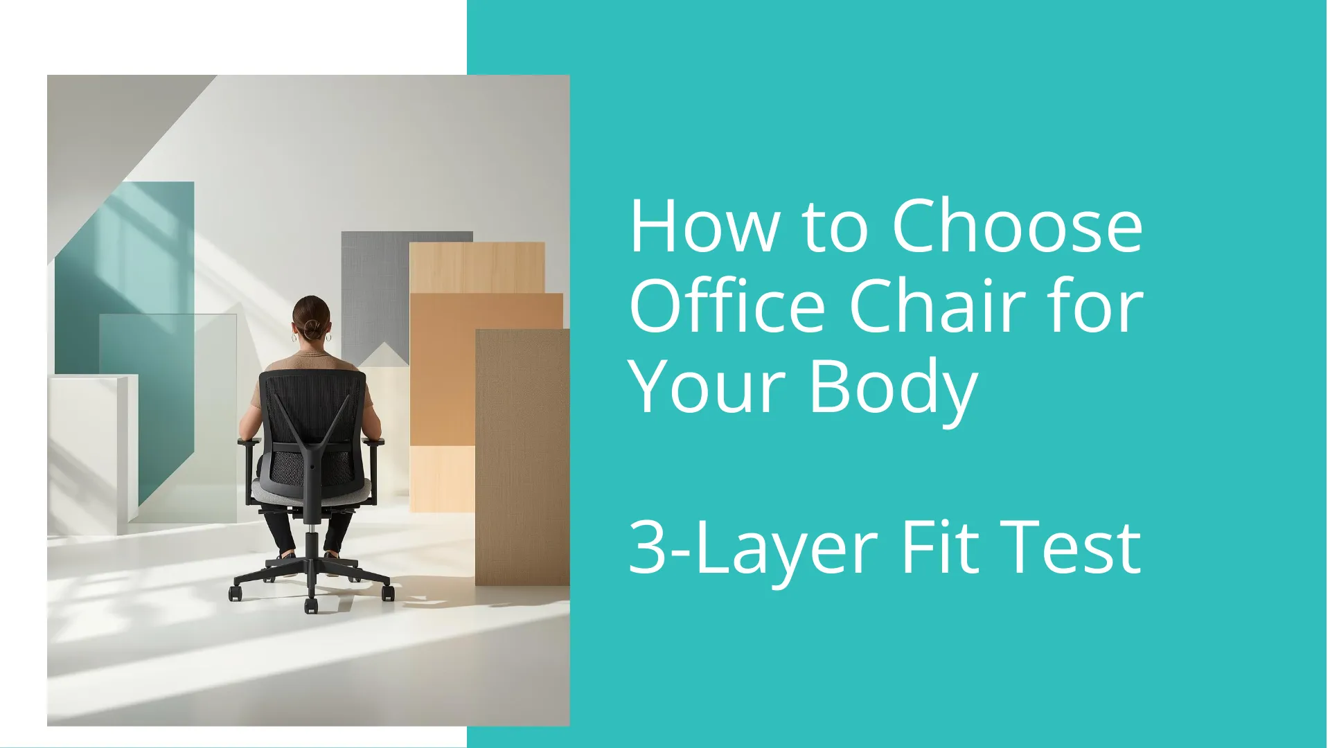 How to Choose Office Chair for Your Body with 3-Layer Fit Test